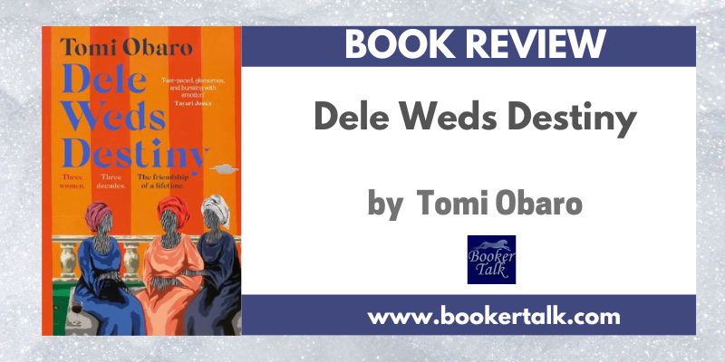 Dele Weds Destiny by Tomi Obaro — friends for life?