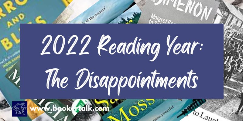 2022 Reading Year: The Disappointments : BookerTalk