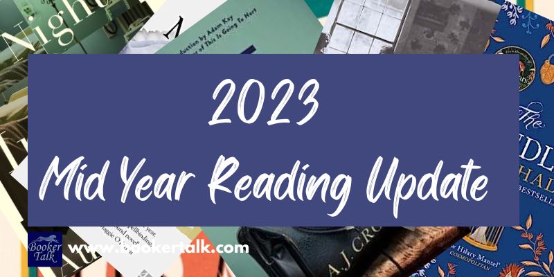2023 — Reading Wrap Up on the First Six Months : BookerTalk