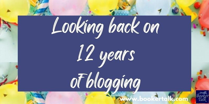 Looking Back on 12 Years of Blogging : BookerTalk